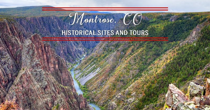 Montrose, CO - Historical Sites and Tours - Debbie Reed Realtor